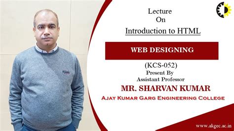 Introduction To Html Web Designing Lecture 01 By Mr Sharvan Kumar Akgec Youtube
