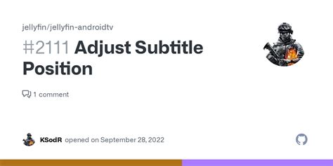 Adjust Subtitle Position · Issue 2111 · Jellyfinjellyfin Androidtv · Github