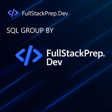 How Does Group By Work In Sql And When Should It Be Used Fullstackprep Dev Fullstackprep Dev