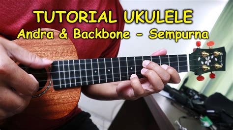 Tutorial Ukulele SEMPURNA Andra And The Backbone YouTube