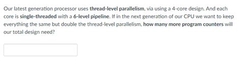 Solved Our Latest Generation Processor Uses Thread Level Chegg