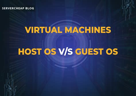 virtual machines host and guest operating systems