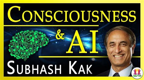 Subhash Kak On Ai And Consciousness