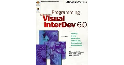 Programming Microsoft Visual Interdev 60 By Nicholas D Evans