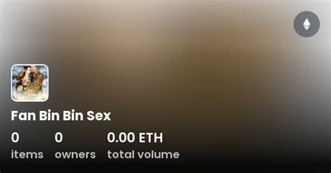 Fan Bin Bin Sex Collection Opensea