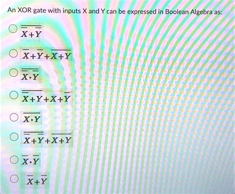 Solved An Xor Gate With Inputs X And Y Can Be Expressed In Boolean