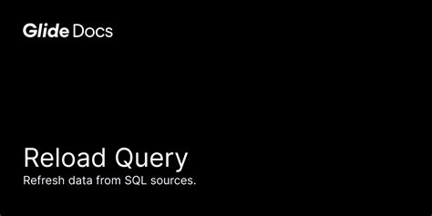 Reload Query Glide Docs