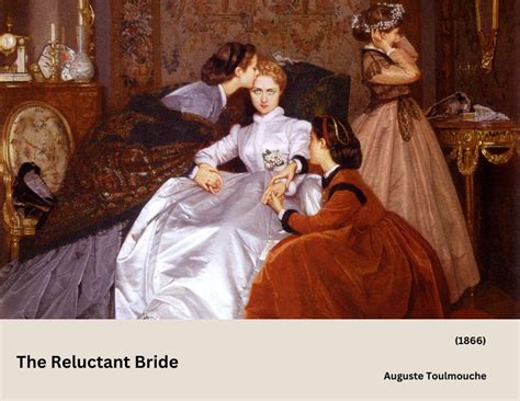 The Reluctant Bride By Auguste Toulmouche A Look