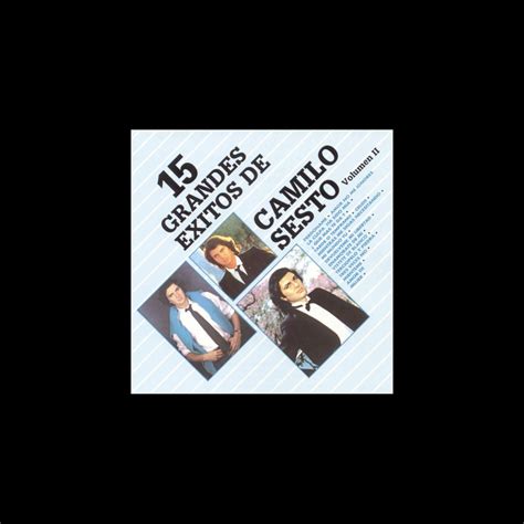‎15 Grandes Éxitos De Camilo Sesto Vol Ii Album By Camilo Sesto