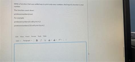 Solved Write A Function That Uses While Loop To Print Only Even