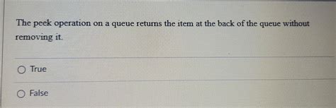The Peek Operation On A Queue Returns The Item At The The Peek Operation On A Queue Returns The Item At The