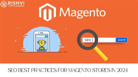 Seo Best Practices For Magento Stores In 2024 Boost Your Rankings And Traffic