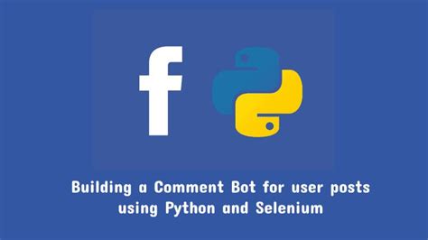 Building A Facebook Comment Bot With Python And Selenium By Sourakanti Mandal Medium