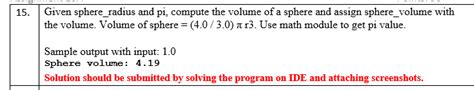 Solved 15 Given Sphereradius And Pi Compute The Volume Of