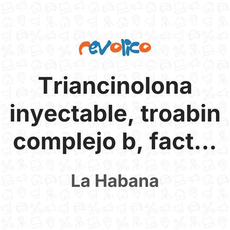 Triancinolona Inyectable Troabin Complejo B Fact En La Habana Cuba