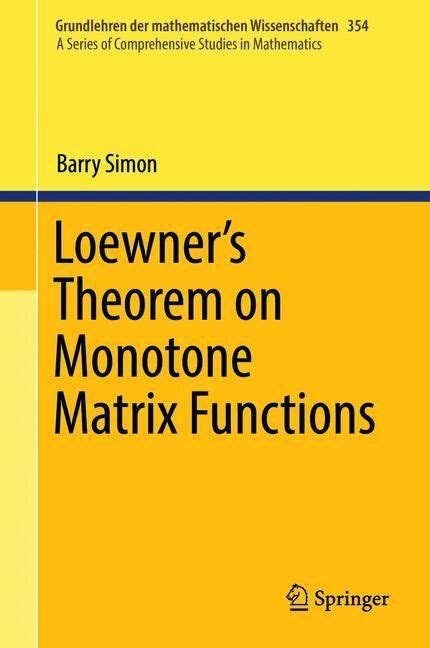 Loewners Theorem On Monotone Matrix Functions Book By Barry Simon