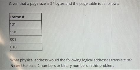 Solved Given That A Page Size Is 22 Bytes And The Page Table Chegg Com
