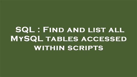 Sql Find And List All Mysql Tables Accessed Within Scripts Youtube