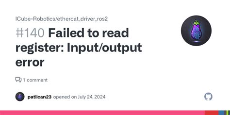 Failed To Read Register Inputoutput Error · Issue 140 · Icube Roboticsethercatdriverros2