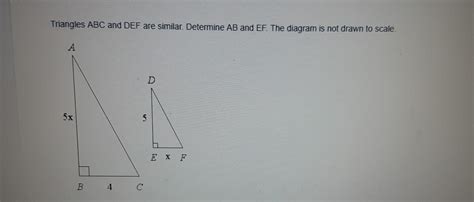 Solved Triangles Abc And Def Are Similar Determine Ab And Ef The