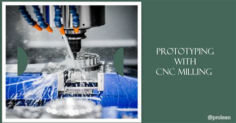 CNC Milling Prototyping Everything You Need To Know
