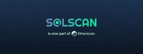 etherscan expands its reach with new acquisition of solscan fintechs fi