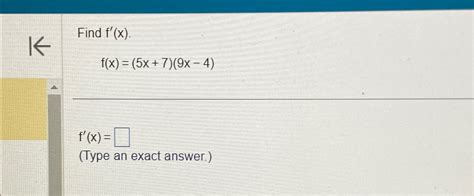 solved find f x f x 5x 7 9x 4 f x type an exact