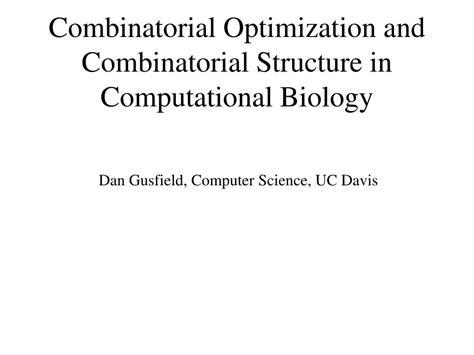 Ppt Combinatorial Optimization And Combinatorial Structure In Computational Biology Powerpoint