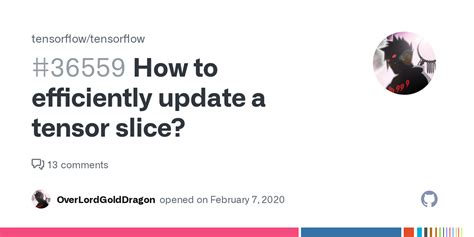 How To Efficiently Update A Tensor Slice · Issue 36559 · Tensorflowtensorflow · Github