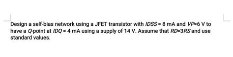 Solved Design A Self Bias Network Using A JFET Transistor Chegg