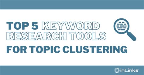 Top 5 Keyword Research Tools For Topic Clustering Inlinks