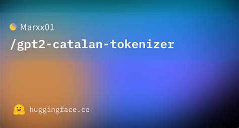 Marxx01 Gpt2 Catalan Tokenizer · Hugging Face