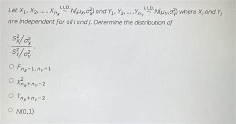 Solved Let X1 X2 Xnx S D Neux of and Yı Ya Chegg com