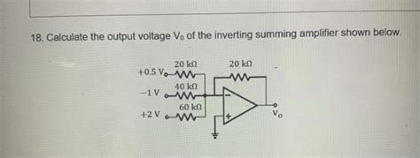 Solved 18 Calculate The Output Voltage Vo Of The Inverting
