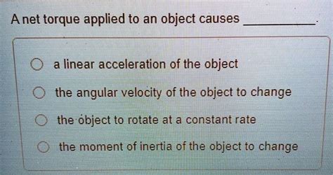 Solved Annet Torque Applied To An Object Causes A Linear Acceleration Of The Object The