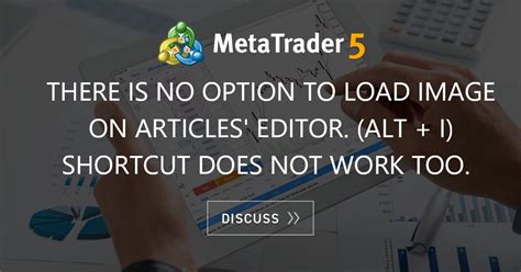 There Is No Option To Load Image On Articles Editor Alt I Shortcut Does Not Work Too
