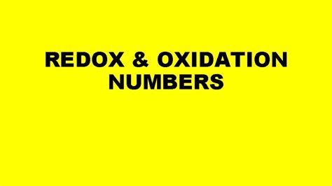 Redox Oxidation Numbers Redox Reactions Oilrig Oxidation Is
