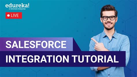 Salesforce Integration Tutorial Integrate Salesforce With Apps Salesforce Tutorial Edureka
