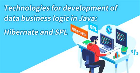 Technologies For Development Of Data Business Logic In Java Hibernate