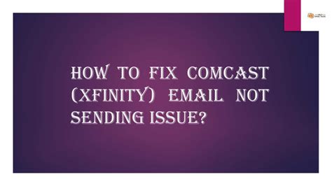 Ppt How To Fix Comcast Xfinity Email Powerpoint Presentation Free Download Id 13709922