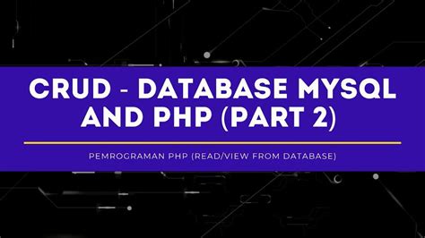 Tutorial Crud Php And Database Mysql Readview From Database Part 2 Youtube