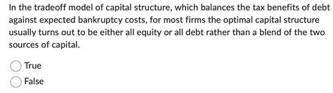 Solved In The Tradeoff Model Of Capital Structure Which
