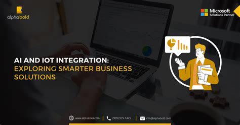 Ai And Iot Integration Exploring Smarter Business Solutions