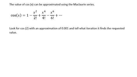 Solved The Value Of Cos X Can Be Approximated Using The