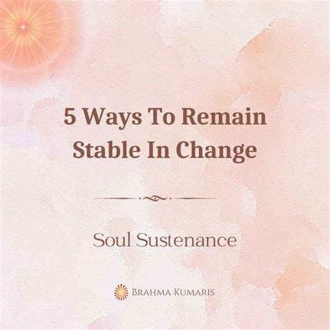 Ways To Remain Stable In Change Brahma Kumaris