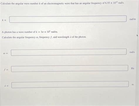 Solved Calculate The Angular Wave Number K Of An Chegg Com