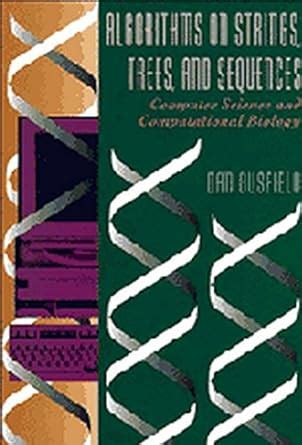 Algorithms On Strings Trees And Sequences Computer Science And