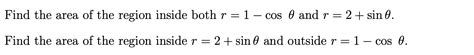 Solved Find the area of the region inside both r cosθ and Chegg com