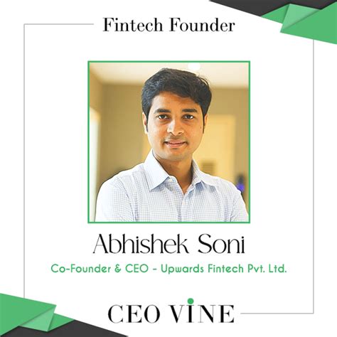 Abhishek Soni Co Founder And Ceo At Upwards Fintech Pvt Ltd