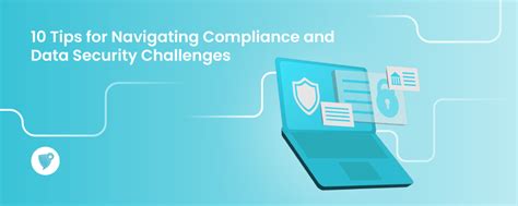 10 Tips For Navigating Compliance And Data Security Challenges Salt Secure Communications
